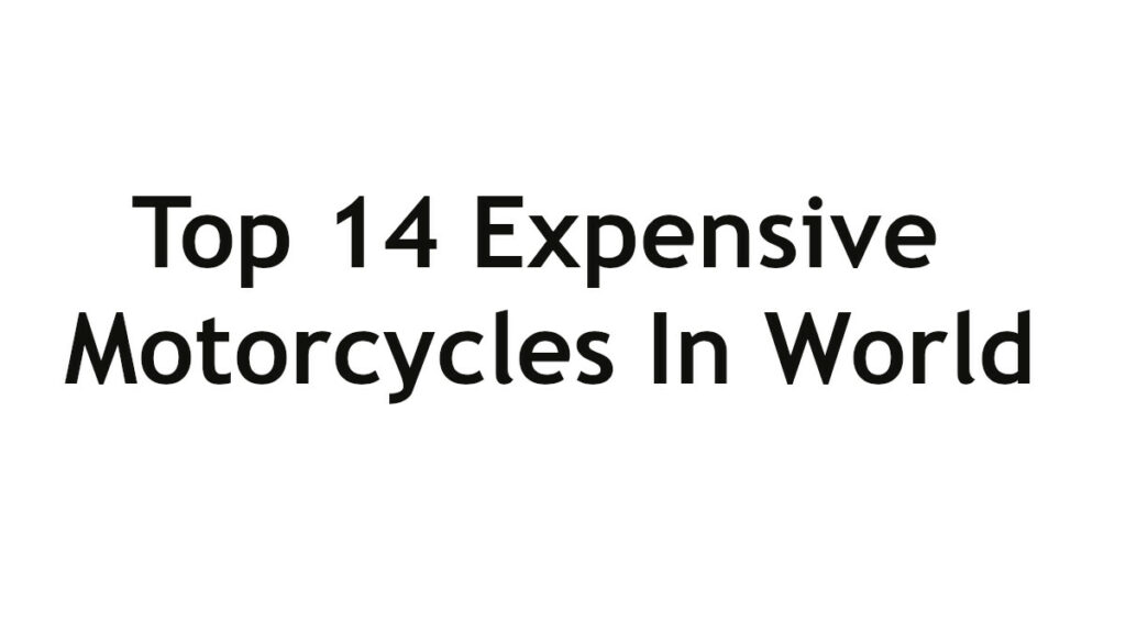 The Top 14 Most Expensive Motorcycles in the World: A Guidee