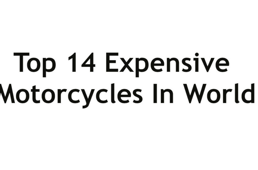 The Top 14 Most Expensive Motorcycles in the World: A Guidee